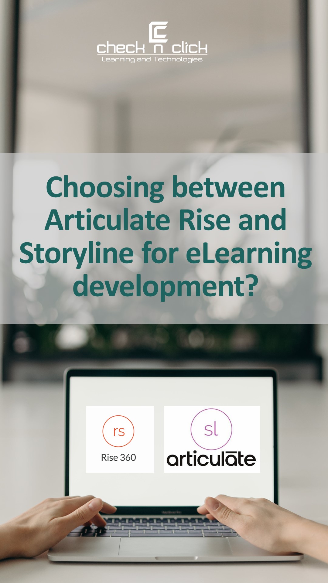 Choosing Between Articulate Rise and Storyline for e-Learning Development? - Check N Click ...